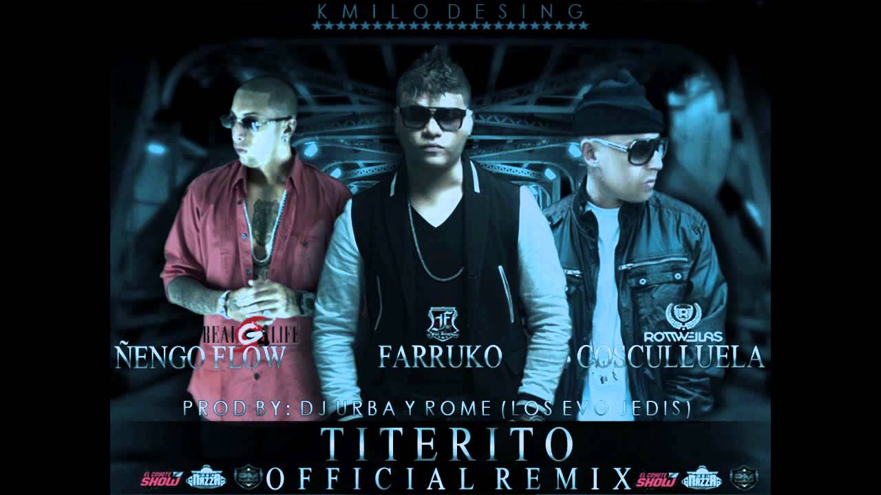 FARRUKO (FEAT. COSCULLUELA & ÑENGO FLOW) - TITERITO [OFFICIAL REMIX ...