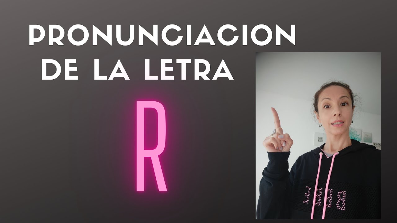 SONIDO DE LA LETRA R - #pronunciaespañol - #PRONUNCIATION- PRONOUNCE "R ...