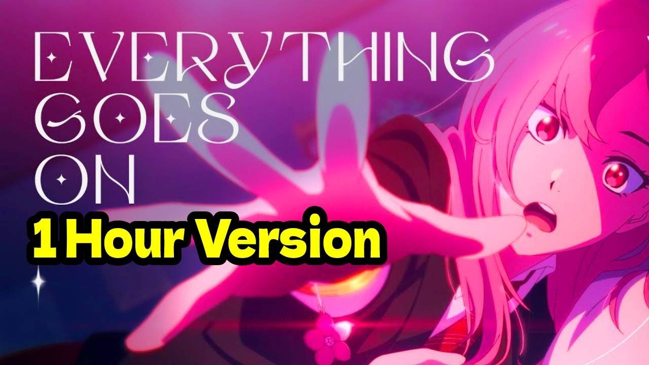 Everything Goes On 1 HOUR VERSION - League Of Legends - YouTube