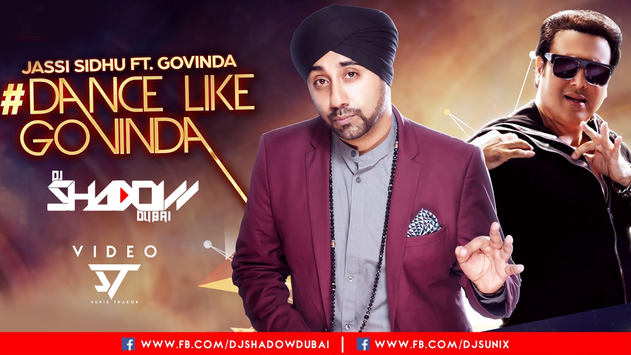Jassi Sidhu feat Govinda | Dance Like Govinda | DJ Shadow Dubai ...