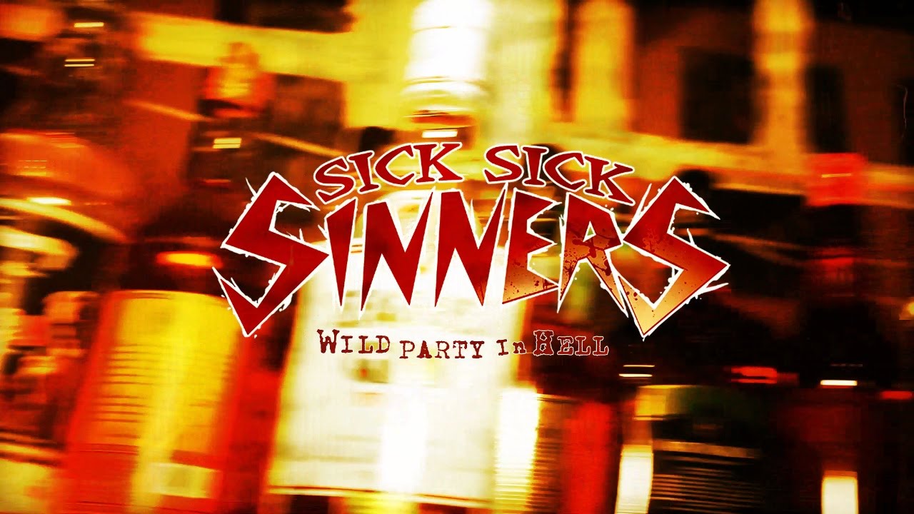 SICK SICK SINNERS - Wild Party in Hell - YouTube