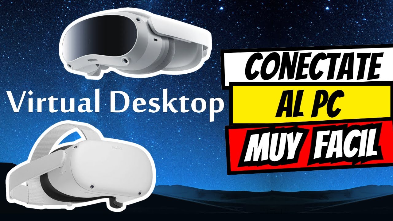 Como usar VIRTUAL DESKTOP para conectar QUEST 2 al PC, PICO 4 TB ...