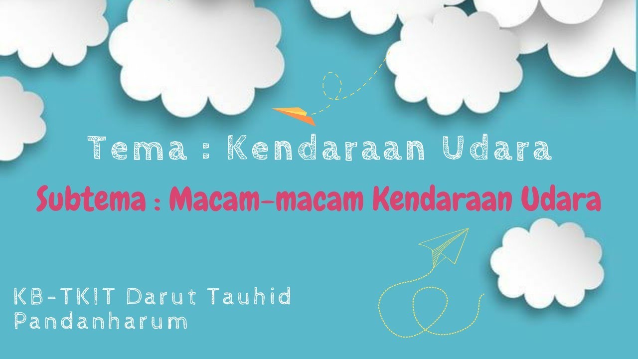 Tema : Kendaraan Udara | Subtema : Macam-macam Kendaraan Udara - YouTube