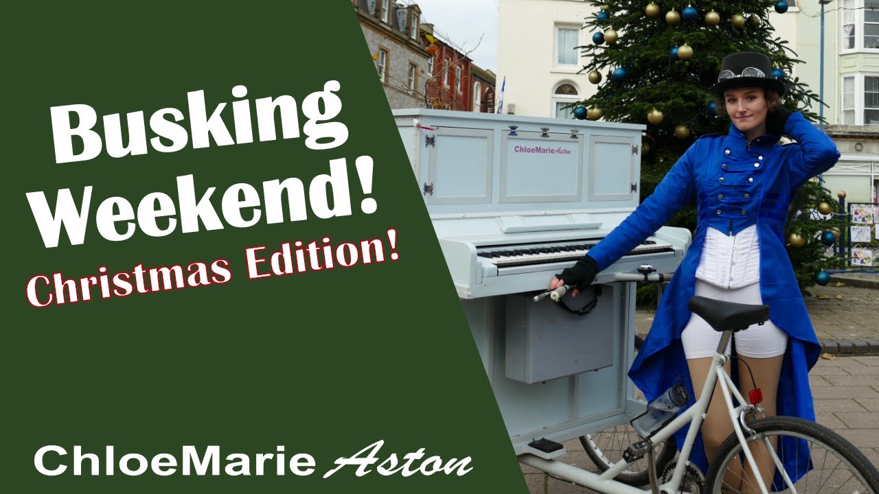 Weekend In The Life of a Busker (Christmas Edition!!) Chloe Marie Aston ...