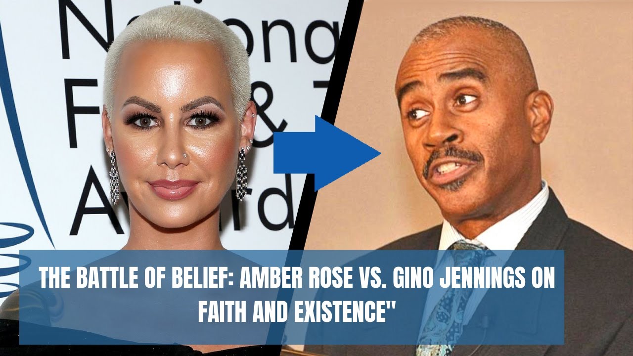 "The Battle of Belief: Amber Rose vs. Gino Jennings on Faith and ...