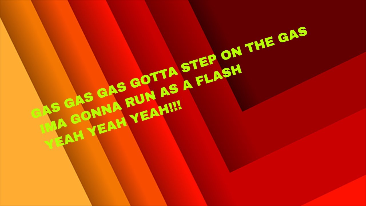 GAS GAS GAS STEP ON THE GAS - YouTube