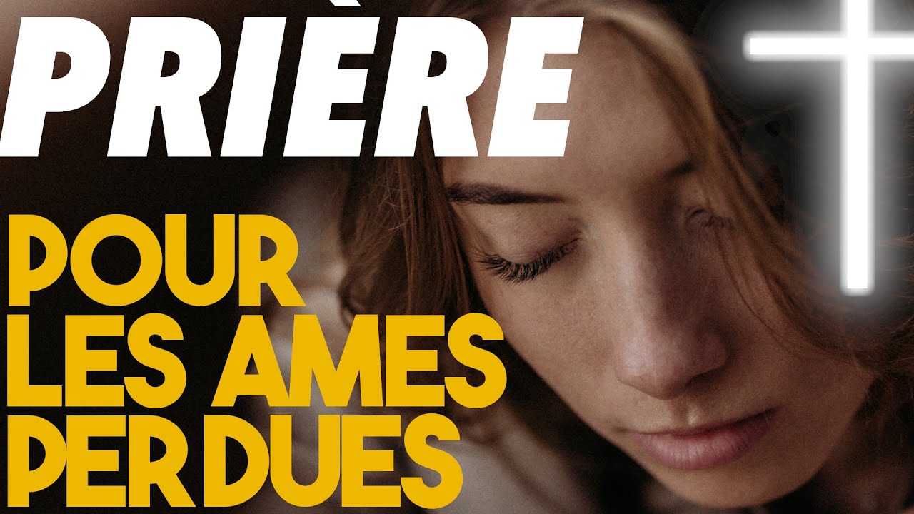 Prière d'intercession pour les âmes perdues - Prière du matin pour bien commencer la journée ...