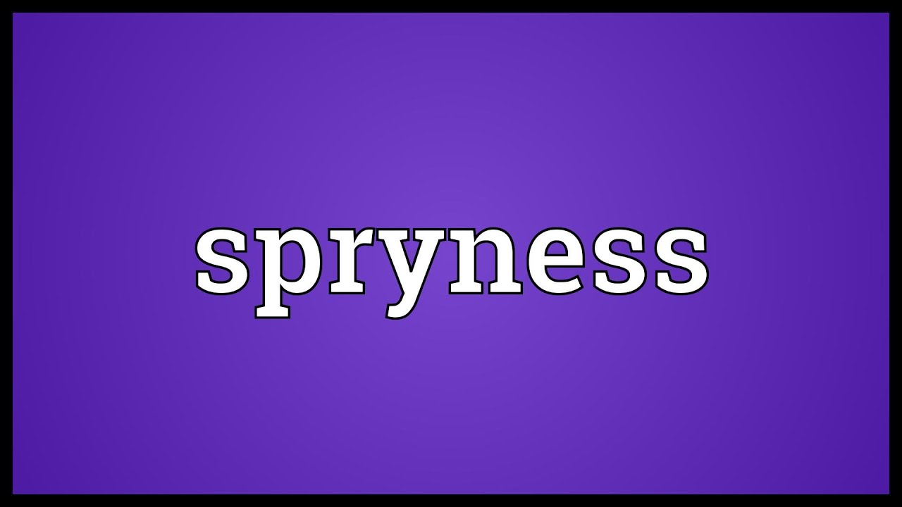 Spryness Meaning - YouTube