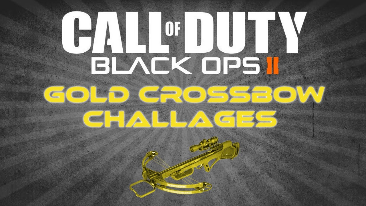 Gold Crossbow Challenges Black Ops 2 (All In One Game) - YouTube