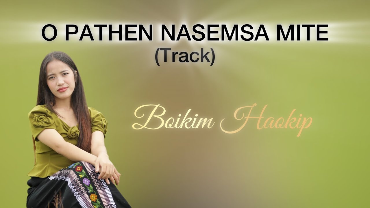 Boikim Haokip | O PATHEN NASEMSA MITE (track) - YouTube