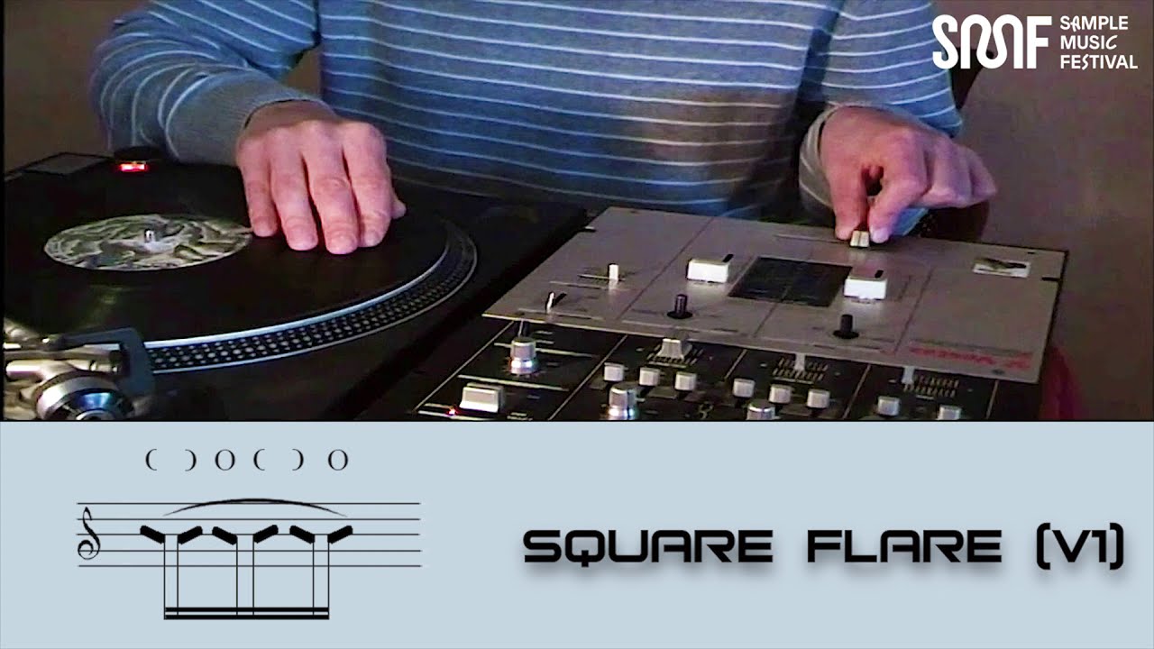 SQUARE FLARE SCRATCH | TUTORIAL | SAMPLE MUSIC FESTIVAL - YouTube