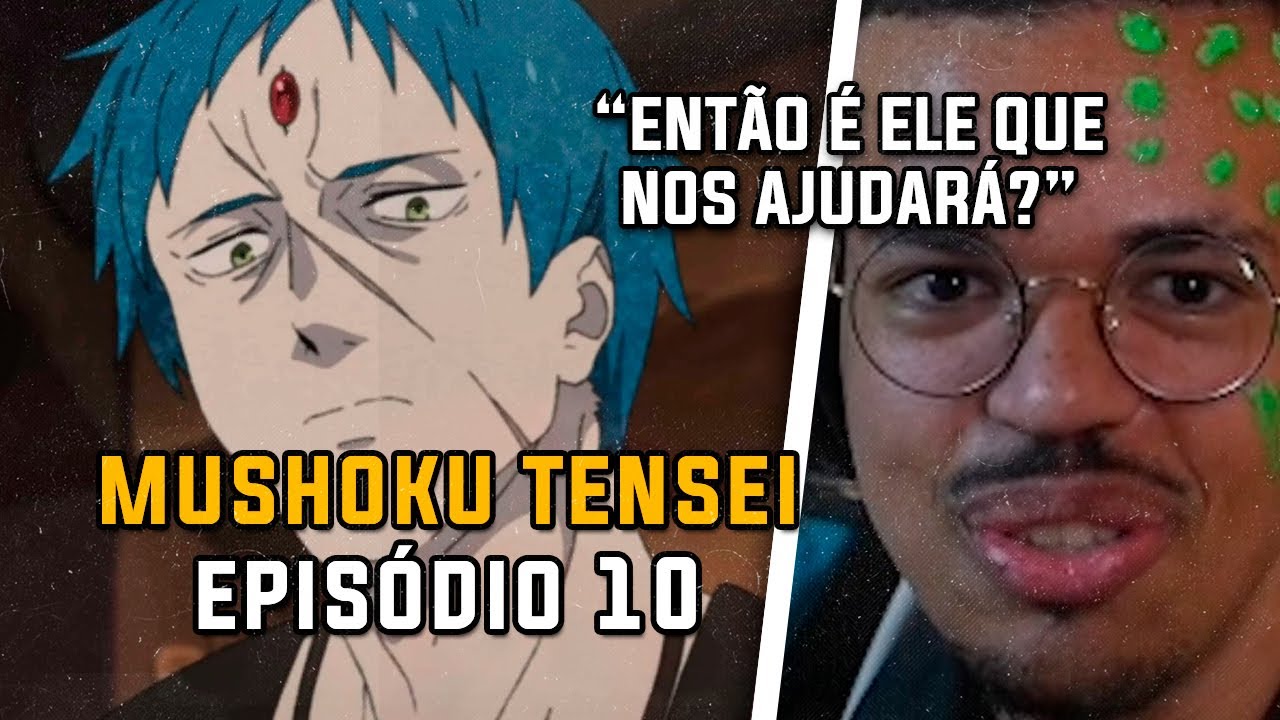 MARATONA MUSHOKU TENSEI - EPISÓDIO 10 | React de Anime - YouTube