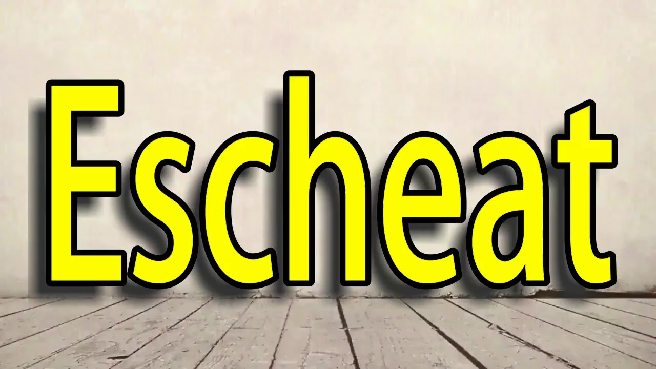 How to Pronounce Escheat - YouTube