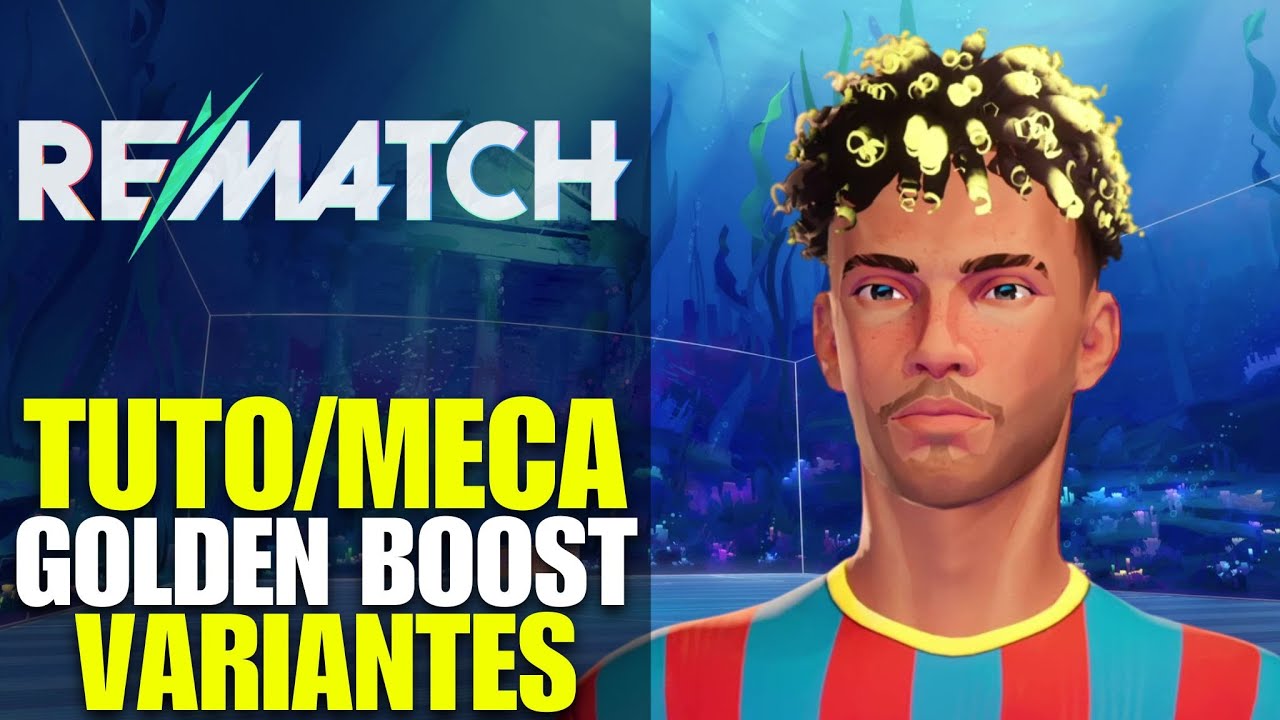 REMATCH TUTO MÉCANIQUES GOLDEN BOOST VARIANTES - YouTube