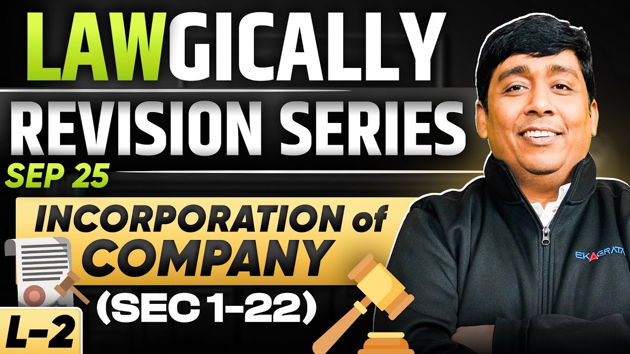 Incorporation of Company (Sec 1-22) Lec 2 | CA Inter Law Sep 25 Lawgically Revision Series - YouTube