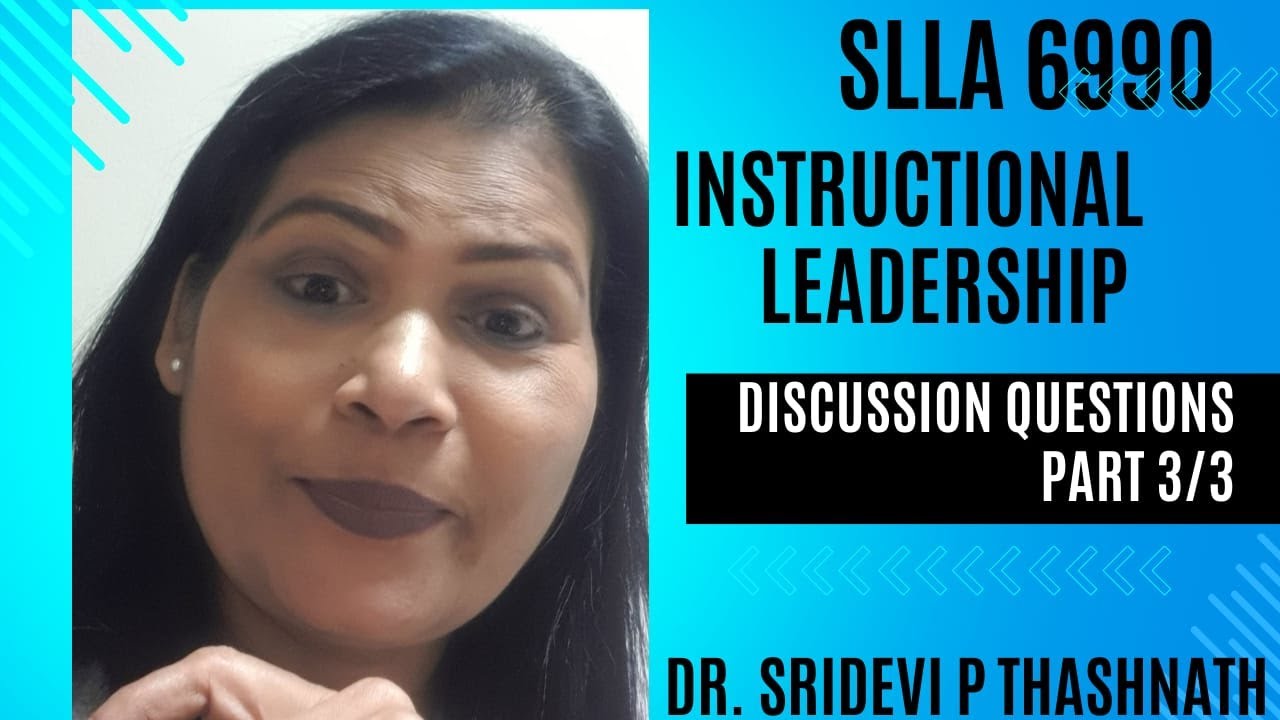 FINAL PART 3 SLLA 6990 DISCUSSION QUESTIONS ON INSTRUCTIONAL LEADERSHIP ...