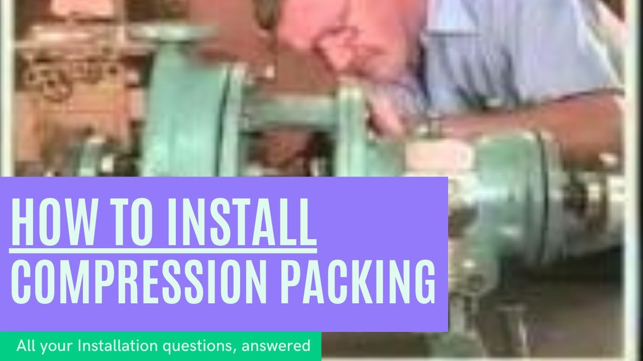 Compression Packing Installation - YouTube