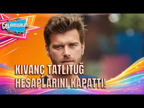 Kıvanç Tatlıtuğ Sosyal Medya Hesaplarını Neden Kapattı? | Gel Konuşalım 9. Bölüm