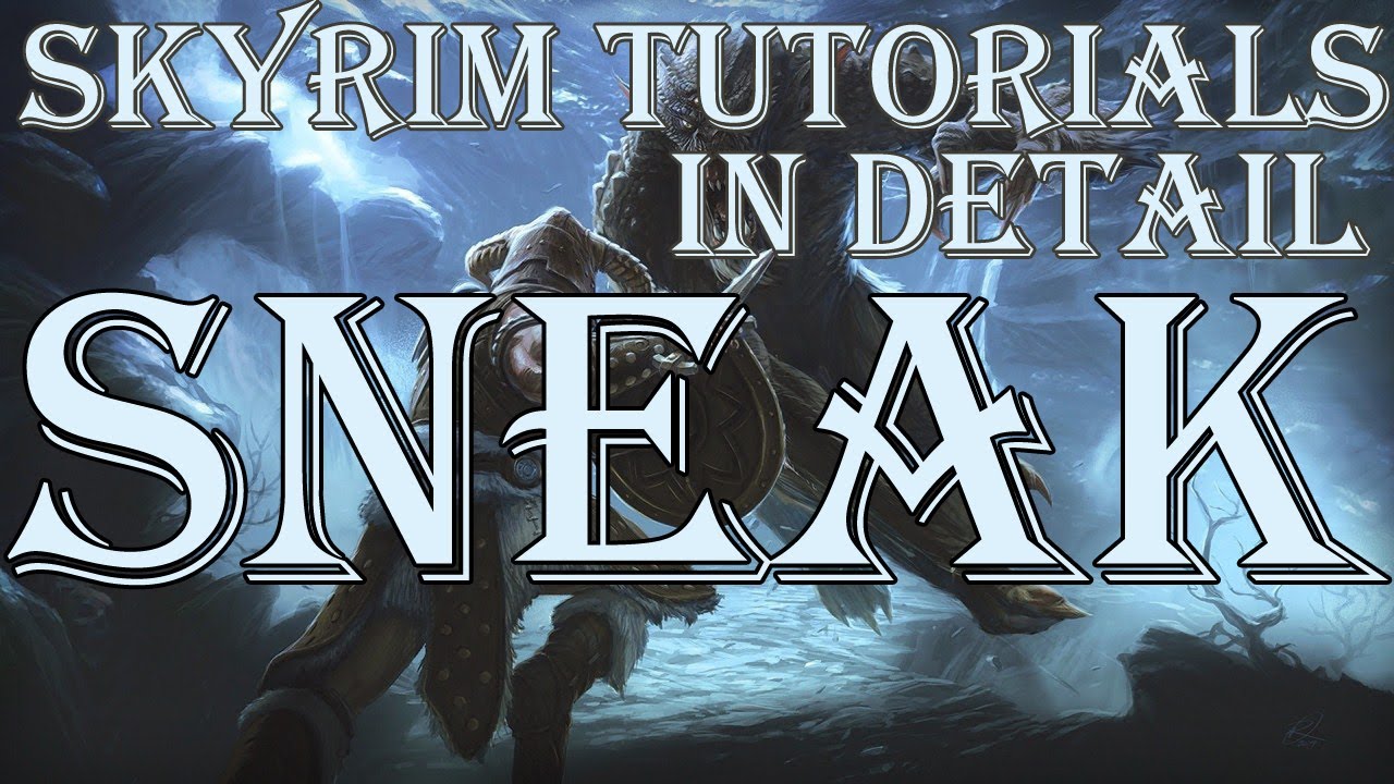 Skyrim Tutorials: Sneak in Detail - YouTube