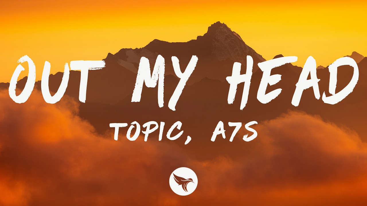 Topic & A7S - Out My Head (Lyrics) - YouTube