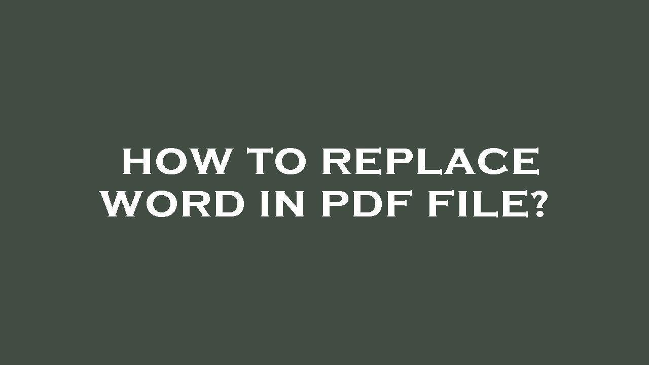 How To Replace Word In Pdf File YouTube how-to-replace-word-in-pdf-file-youtube