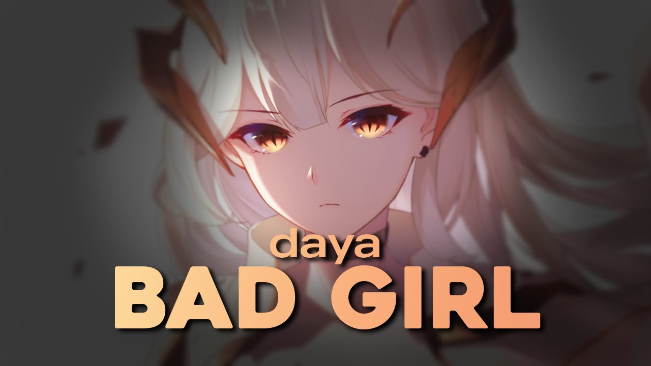 Daya Bad Girl Youtube