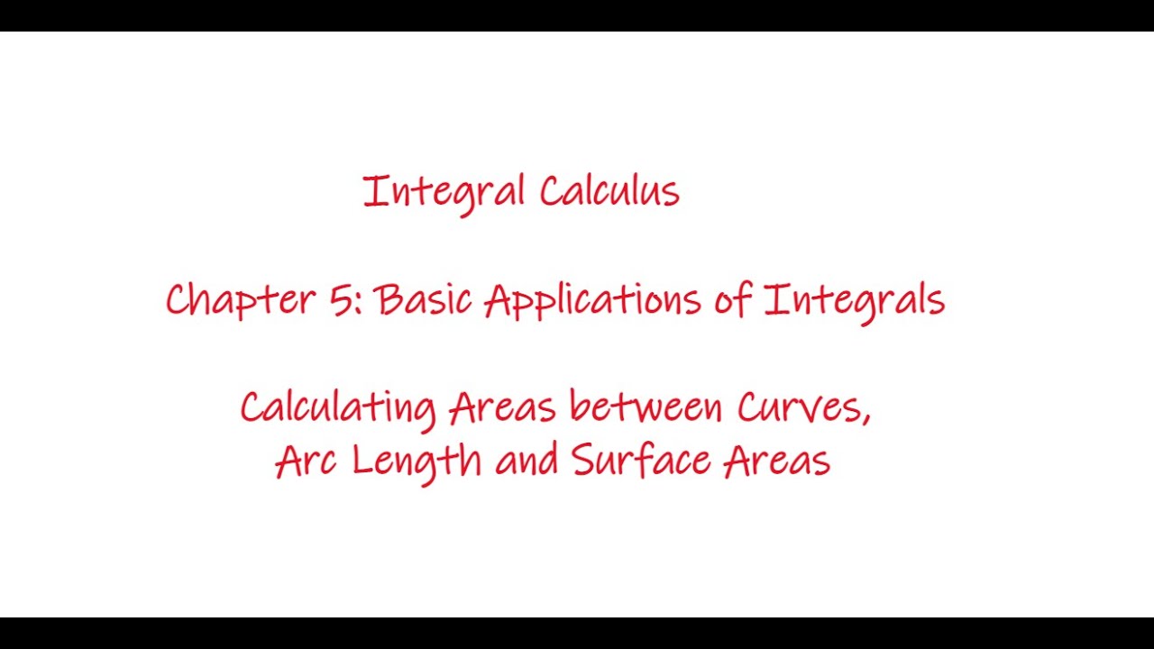 20- Integral Calculus - Ch 5 - Finding Area Between Curves, Arc Length ...