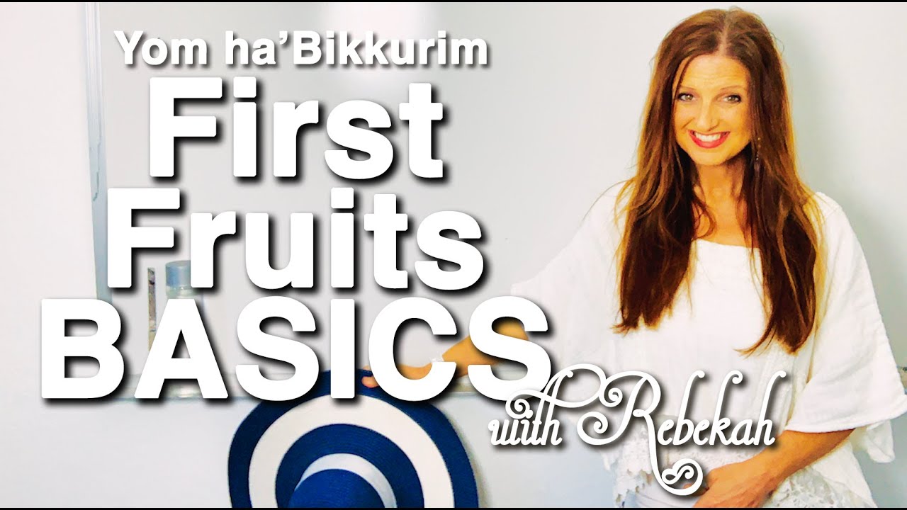 First Fruits Basics | Yom ha'Bikkurim - YouTube