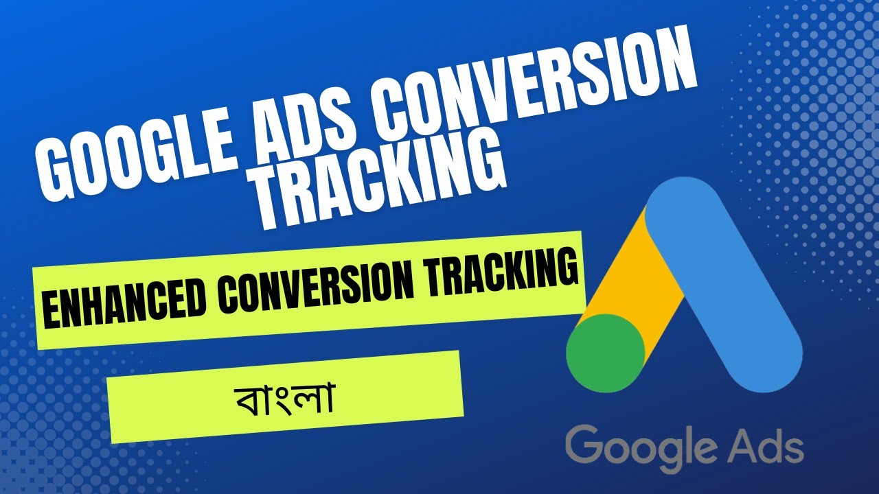 google ads enhanced conversion tracking || google ads conversion ...