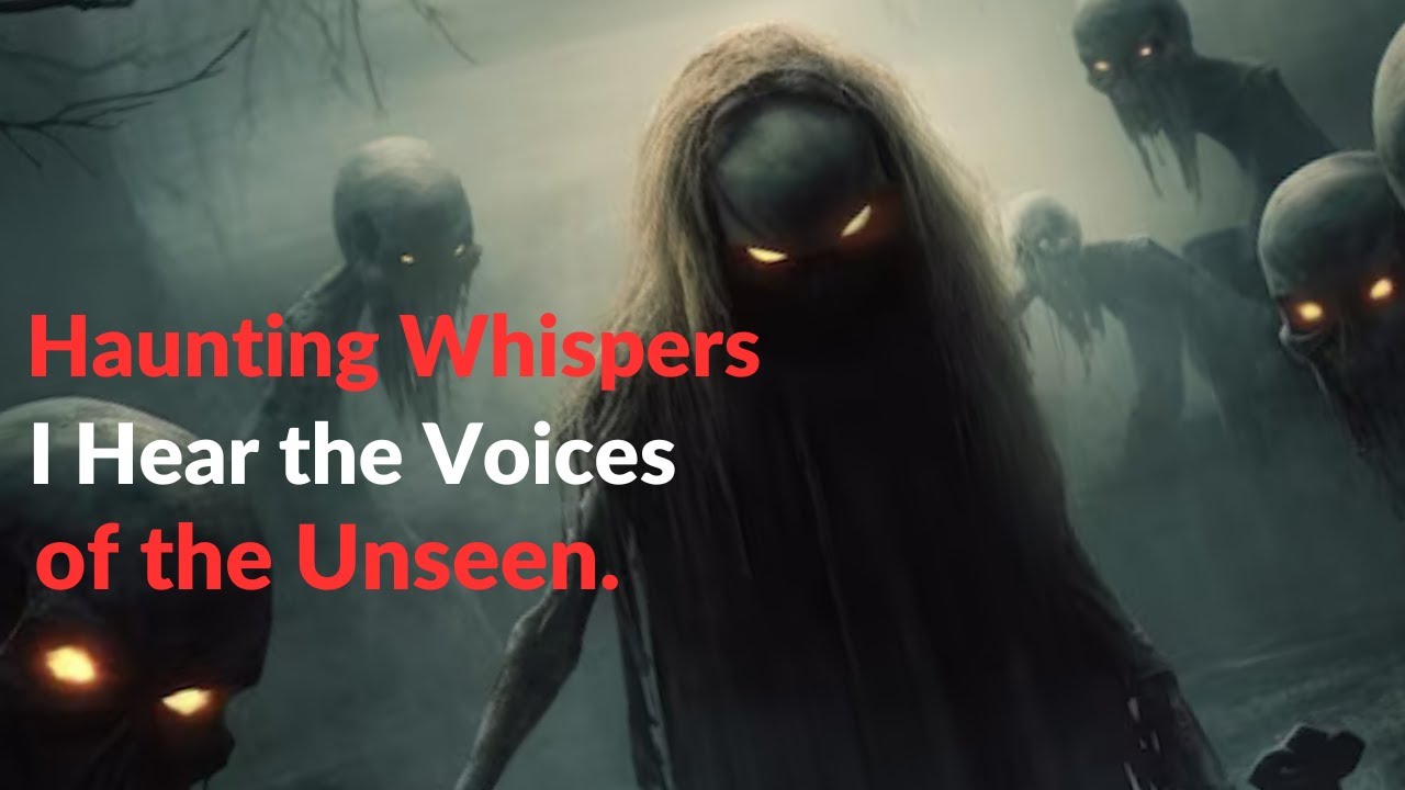 Haunting Whispers I Hear the Voices of the Unseen. |horror stories ...