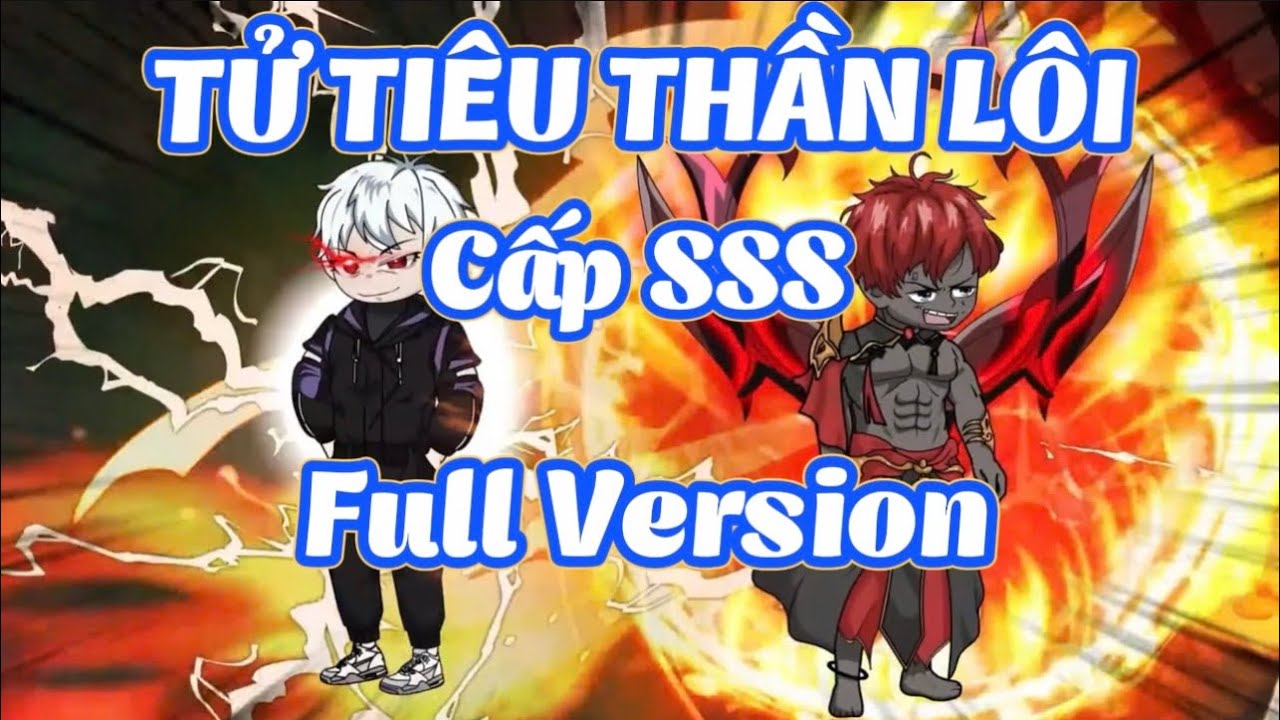 Full Version | Tử Tiêu Thần Lôi Cấp SSS | Ba Chân Review - YouTube