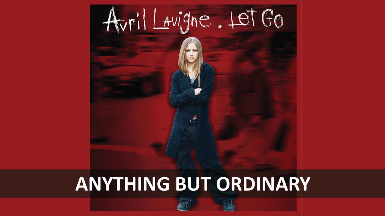 AVRIL LAVIGNE - ANYTHING BUT ORDINARY LYRICS - YouTube