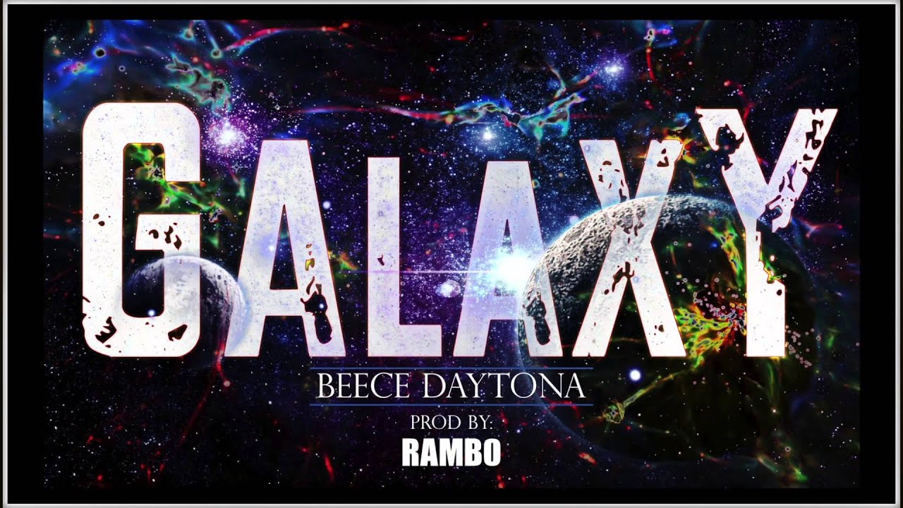 Beece Daytona - Galaxy (Prod By: Rambo) - YouTube