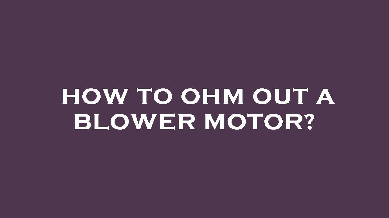 How to ohm out a blower motor? - YouTube
