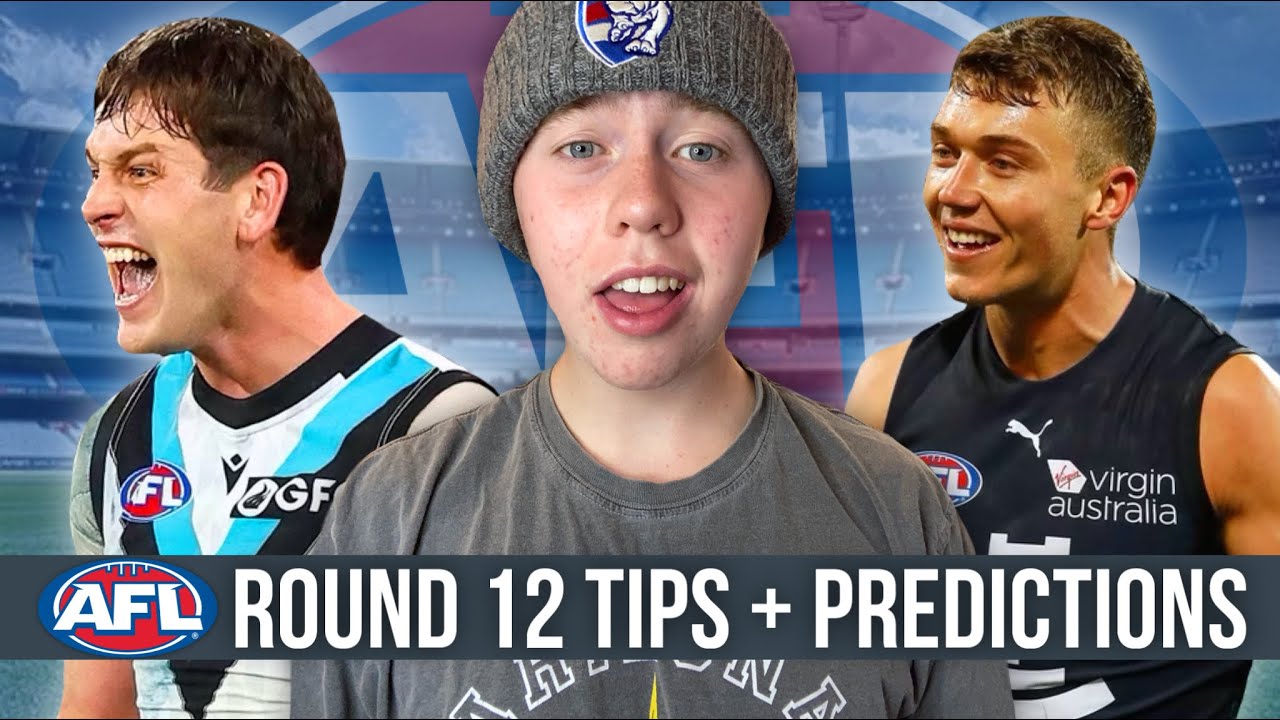 AFL ROUND 12 TIPS + PREDICTIONS - YouTube