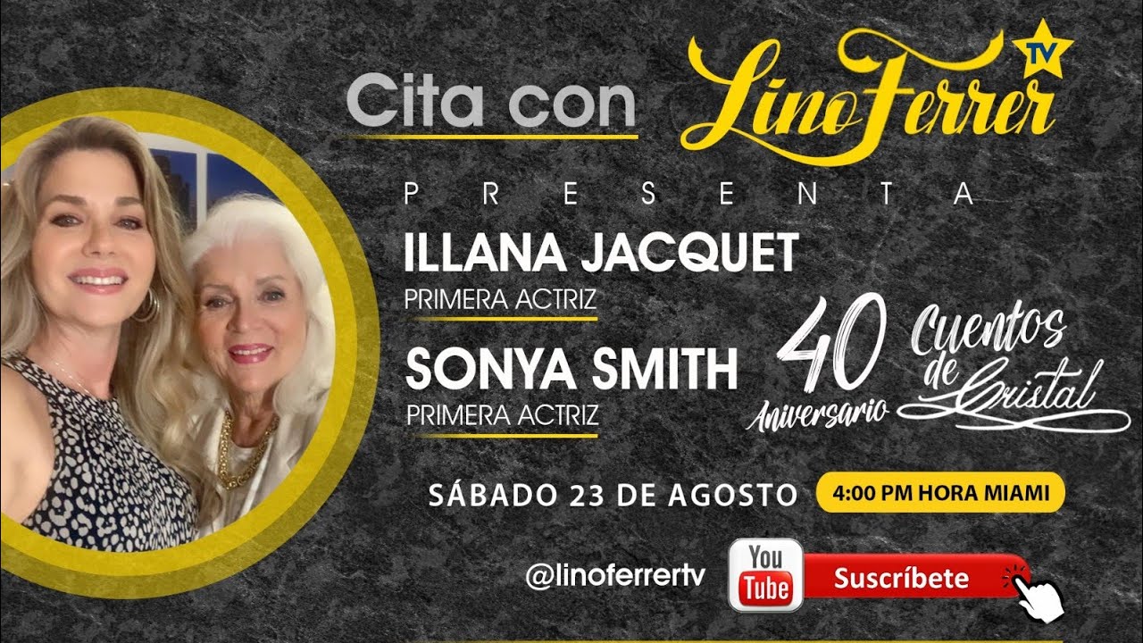 Cita con Ileana Jacquet y Sonya Smith by Lino Ferrer TV - YouTube