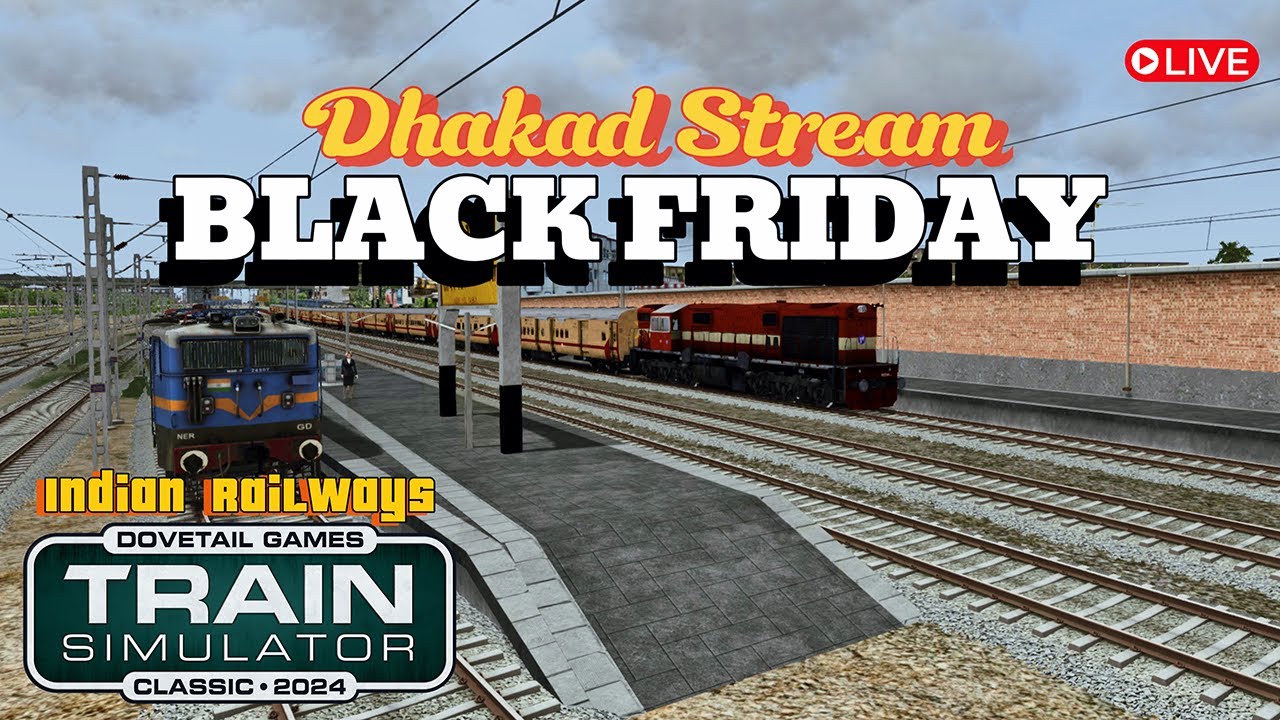 Dhakad drive Black Friday || Indian Railways || TRAIN SIMULATOR 2024 ...