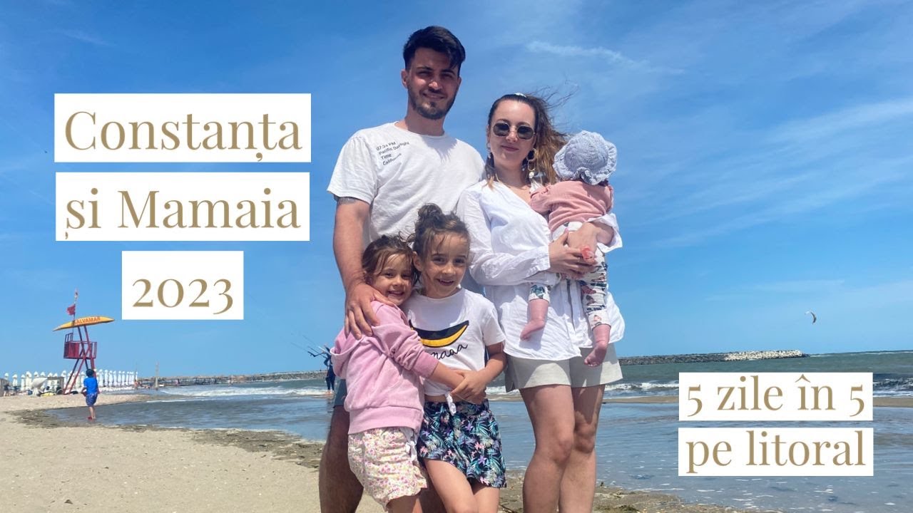 Vlog de calatorie : Vacanta Mamaia - Constanta 2023 / Cu familia la ...