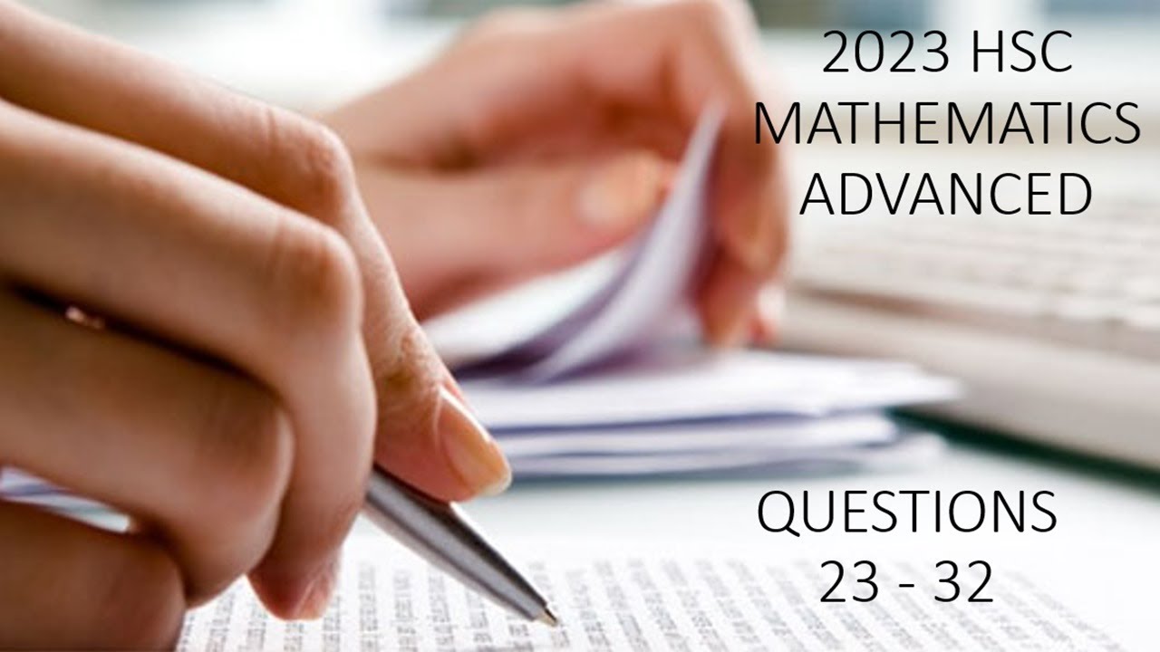 2023 HSC Paper - Mathematics Advanced (Questions 23 to 32) - YouTube