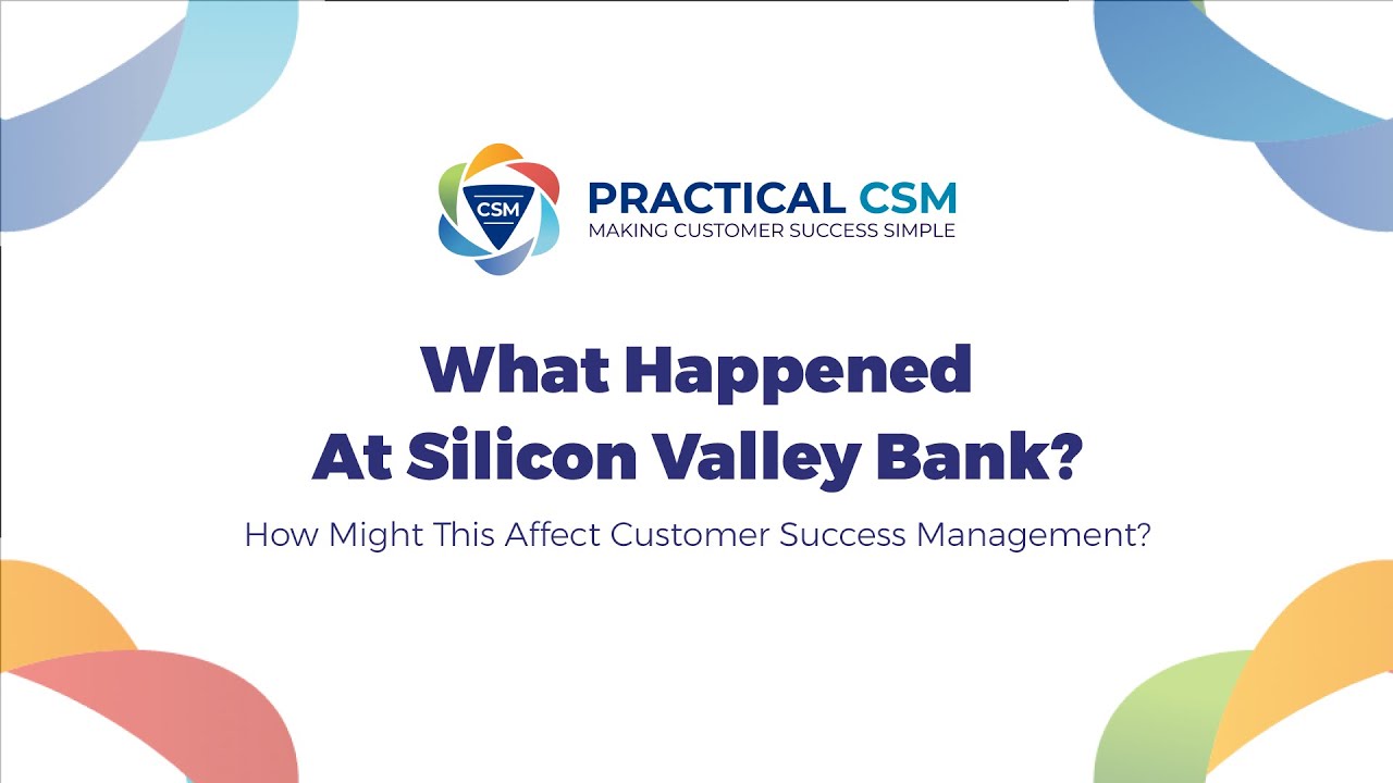 What Happened At Silicon Valley Bank? How Might This Affect Customer ...