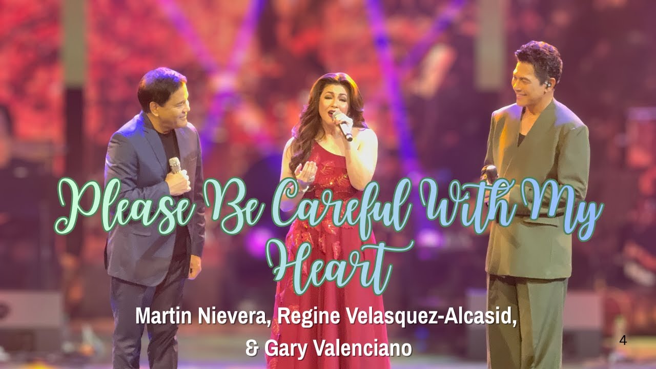 Please Be Careful With My Heart - Martin, Regine, & Gary V. | HERE AND ...