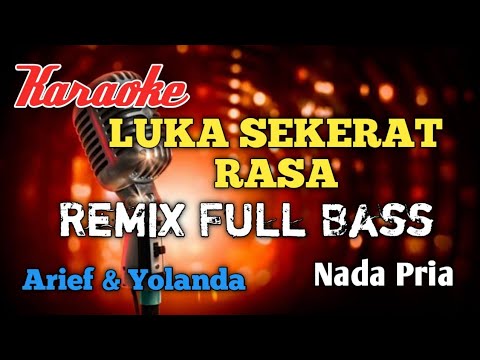 Luka sekerat rasa karaoke remix nada Pria