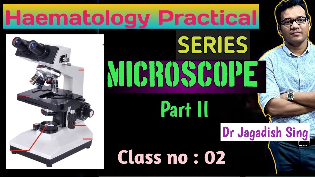 Topic : Microscope part 2 . Haematology Practical. - YouTube