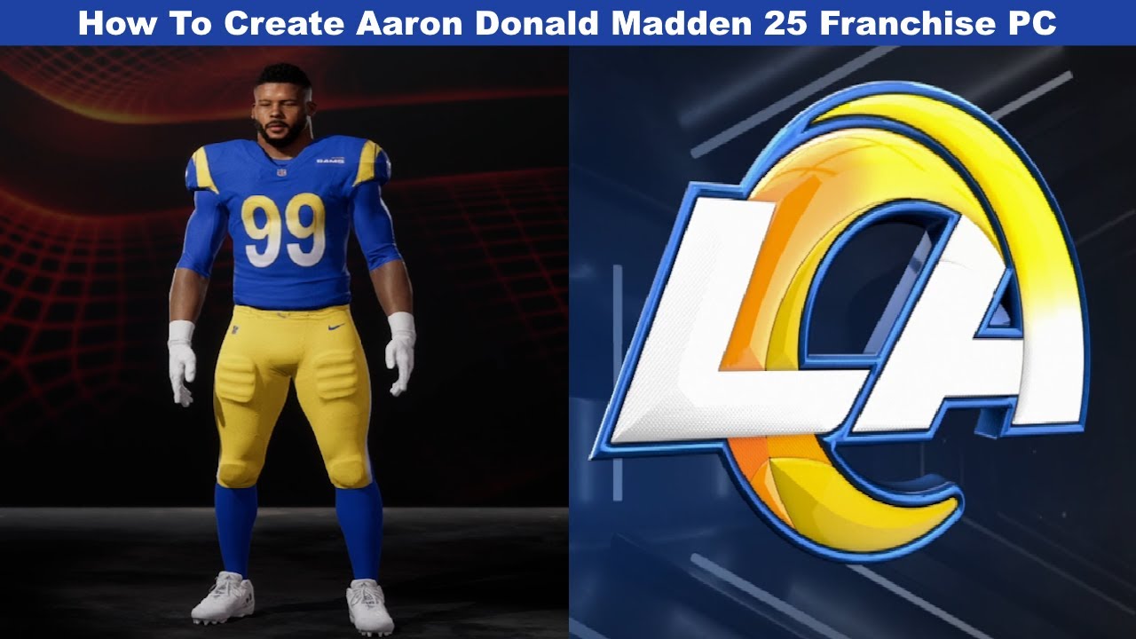 How To Create Aaron Donald Madden 25 Franchise PC - YouTube