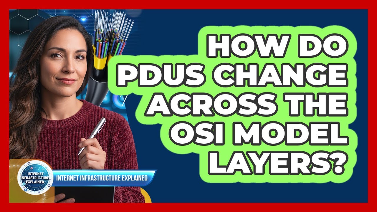 How Do PDUs Change Across the OSI Model Layers? - YouTube