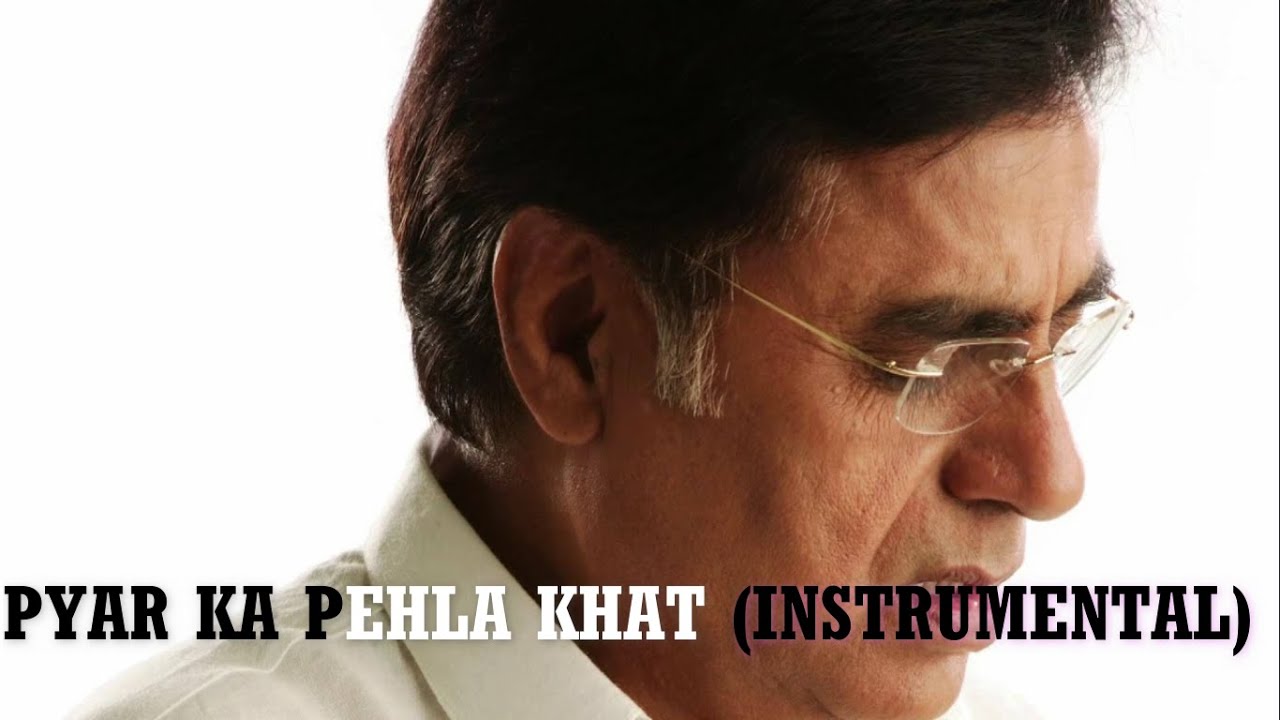 PYAR KA KHAT (INSTRUMENTAL) | JAGJIT SINGH - YouTube