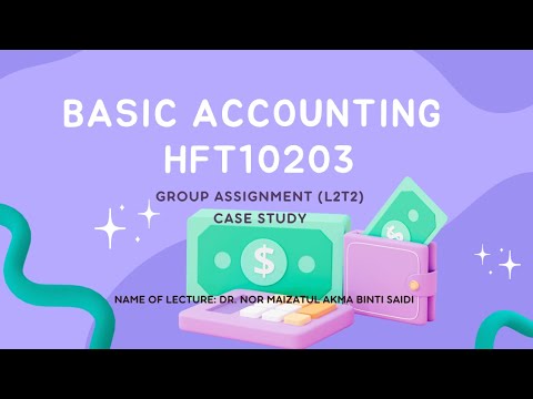 HFT10203 (L2T2) BASIC ACCOUNTING - CASE STUDY 2 - YouTube