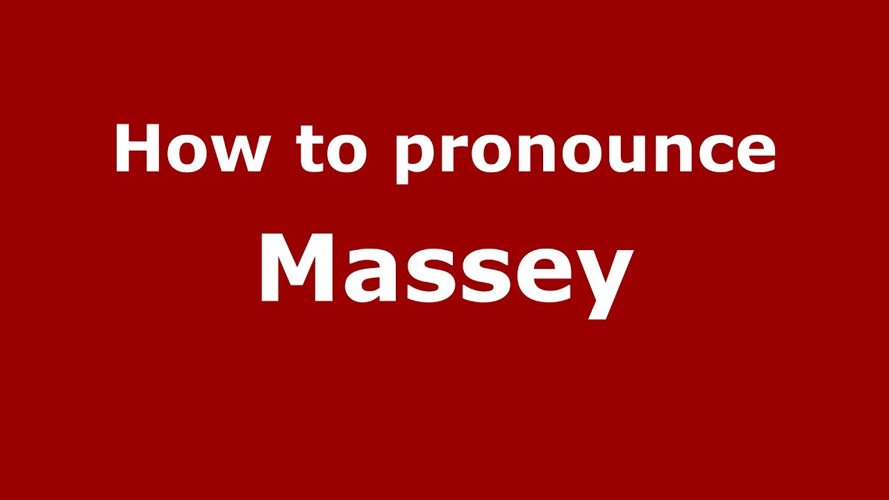How to pronounce Massey (American English/US) - PronounceNames.com ...