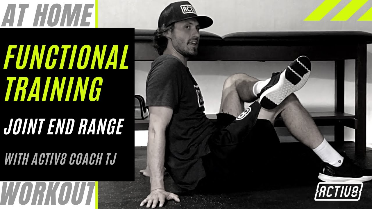 Functional Training: Joint End Range with Activ8 Coach TJ - YouTube