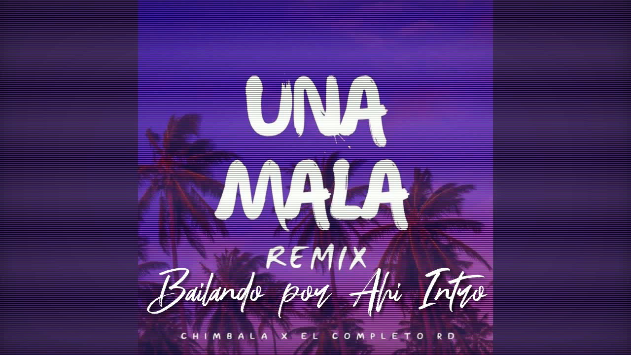 Una Mala - Chimbala x Juan Magan (Hype Intro) - YouTube Music